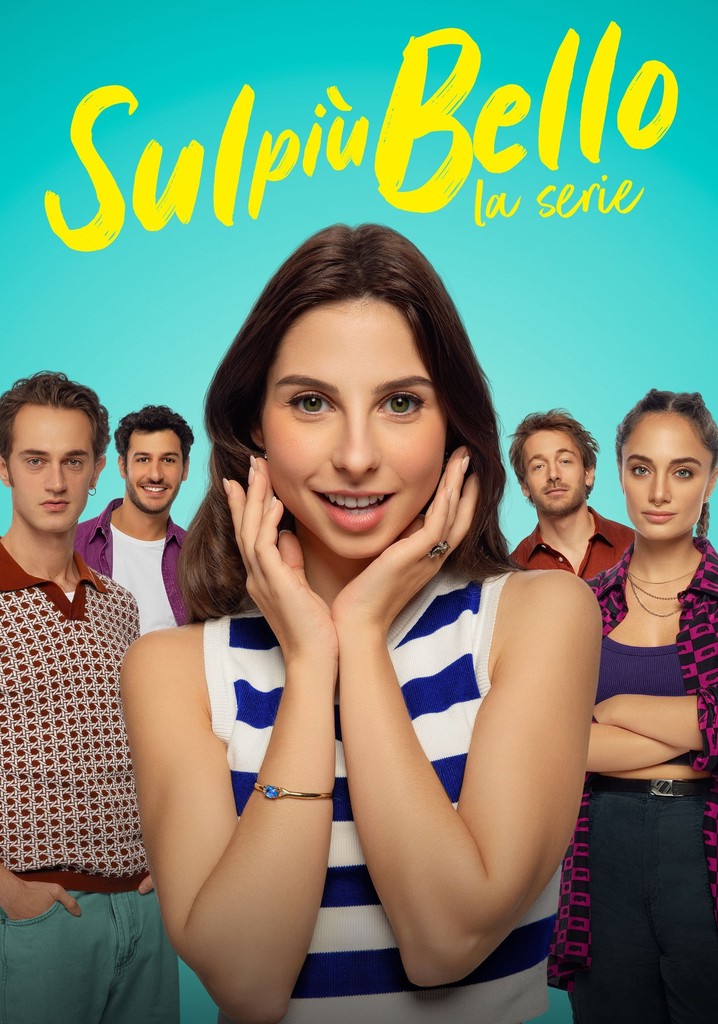 Sul più bello - La serie - guarda la serie in streaming