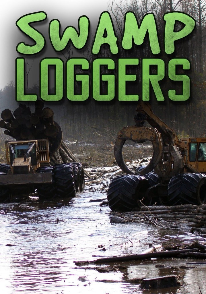 Swamp Loggers - streaming tv show online