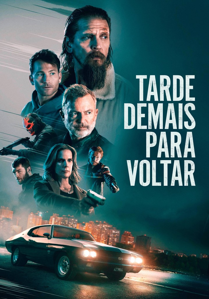 Tarde Demais Para Voltar filme - Onde assistir