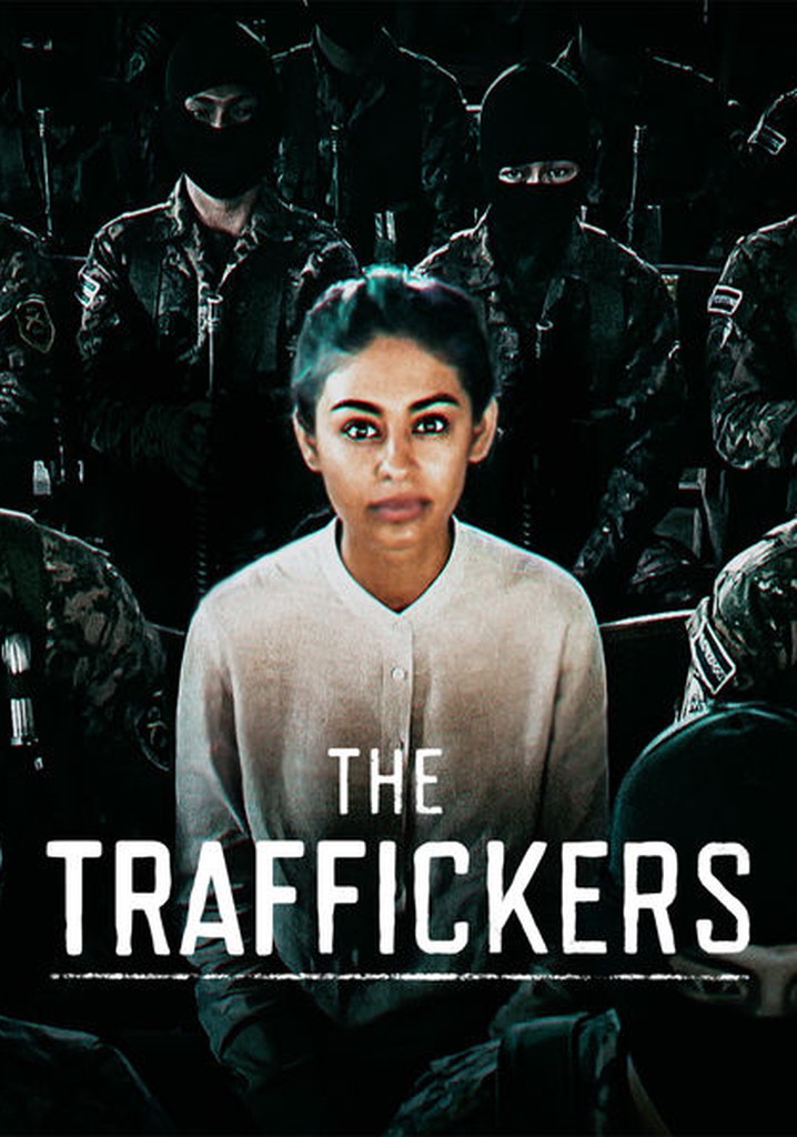 The Traffickers - streaming tv show online