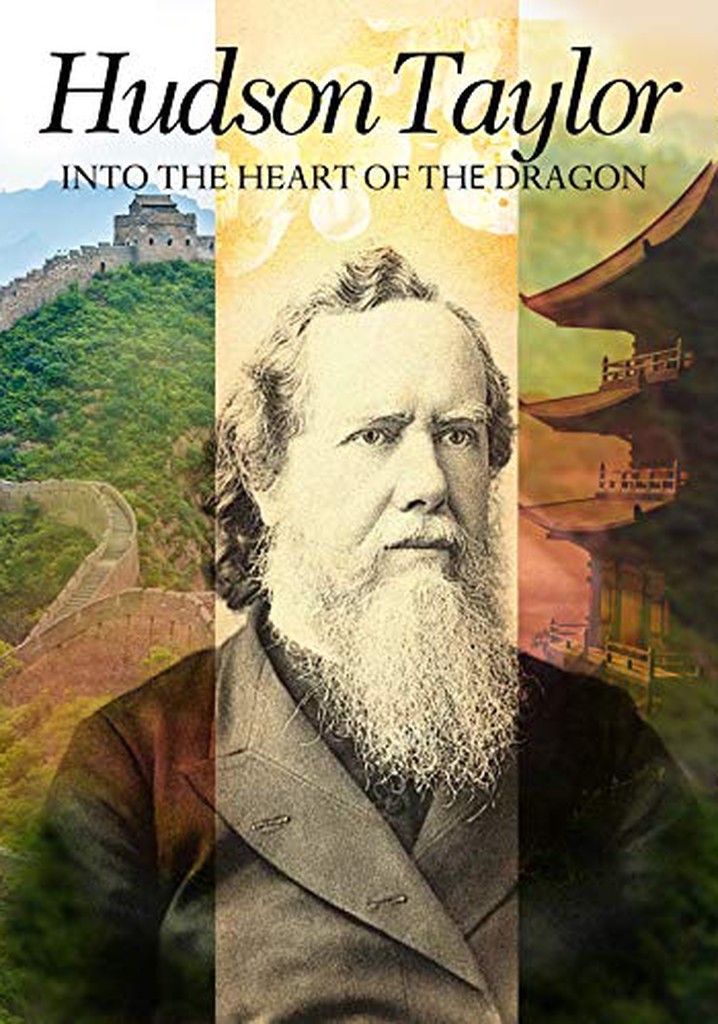 Hudson Taylor: Into the Heart of the Dragon streaming