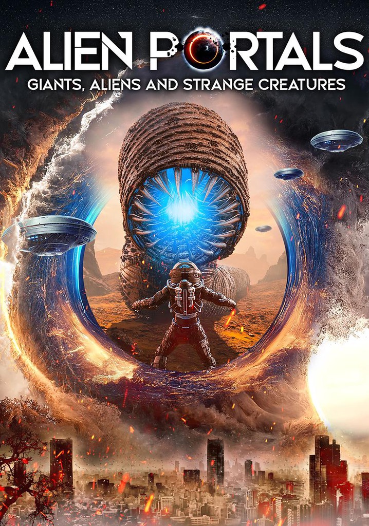 Alien Portals: Giants, Aliens and Strange Creatures streaming