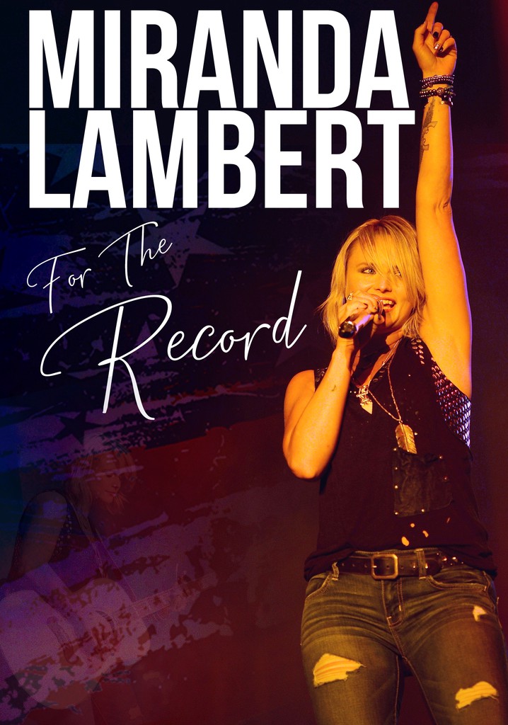 Miranda Lambert: For the Record streaming online