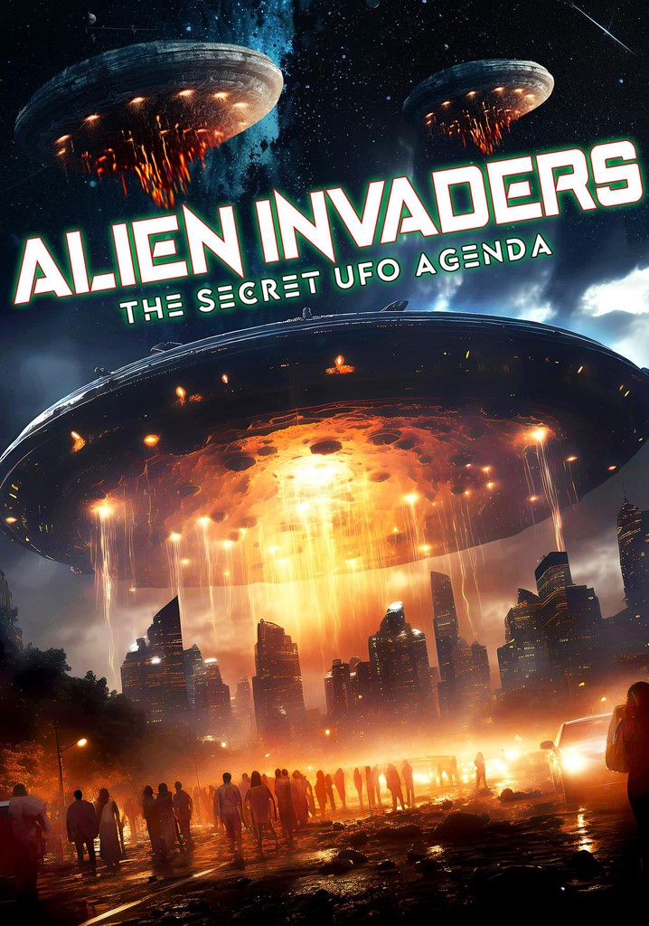 Alien Invaders: The Secret UFO Agenda - streaming