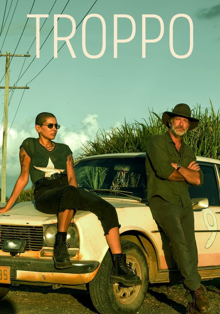 Troppo - watch tv show streaming online