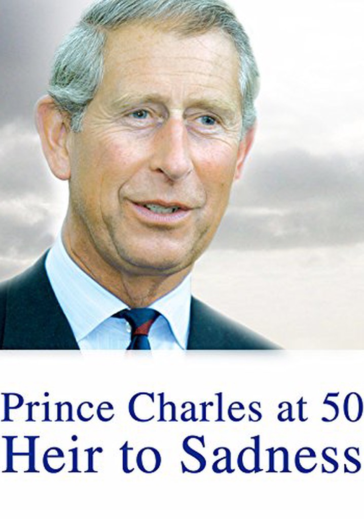 Prince Charles at 50: Heir to Sadness streaming