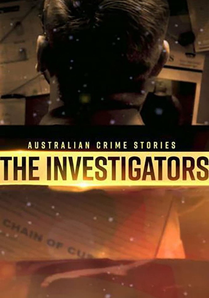 Australian Crime Stories: The Investigators Season 1 - streaming