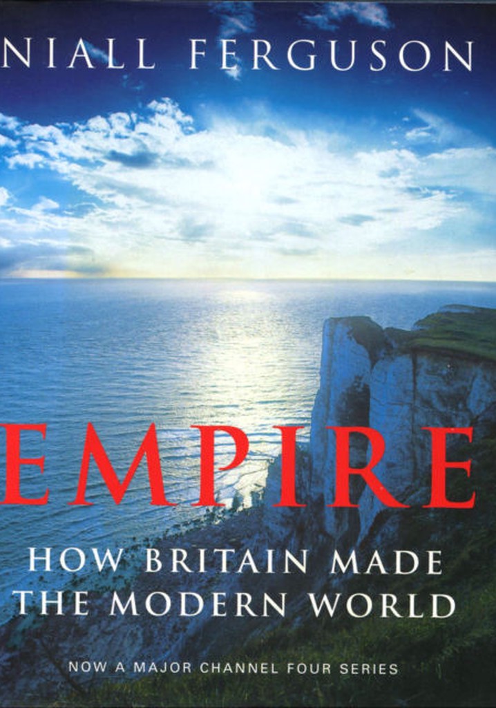Empire: How Britain Made the Modern World - streaming