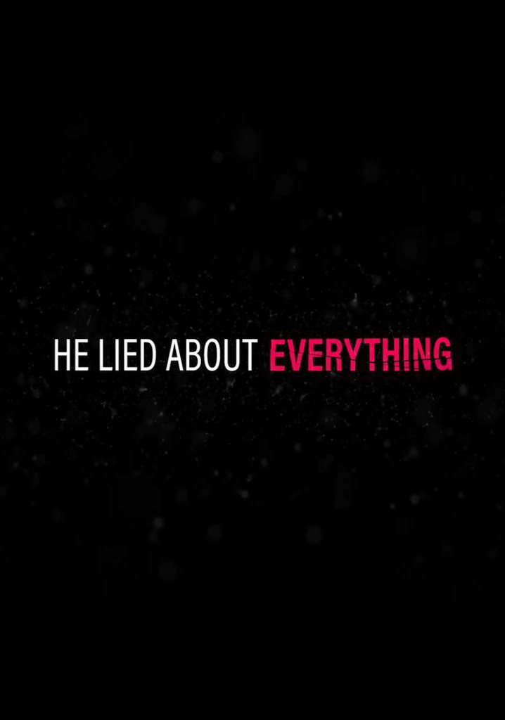 He Lied About Everything streaming: watch online