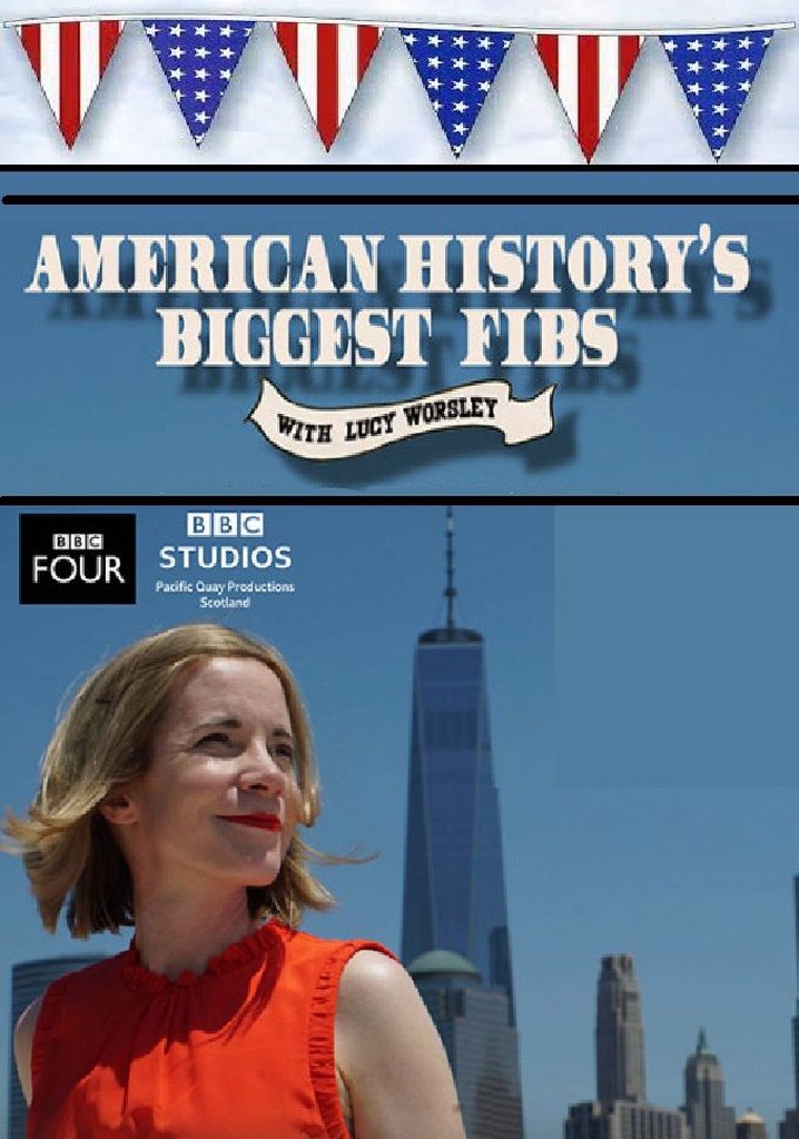 American History's Biggest Fibs with Lucy Worsley - streaming