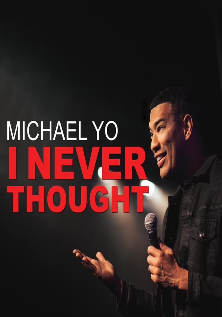 Michael Yo: I Never Thought streaming online