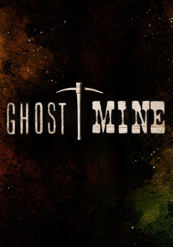 Ghost Mine - watch tv show streaming online