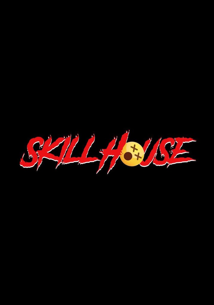 Skill House streaming: where to watch movie online?
