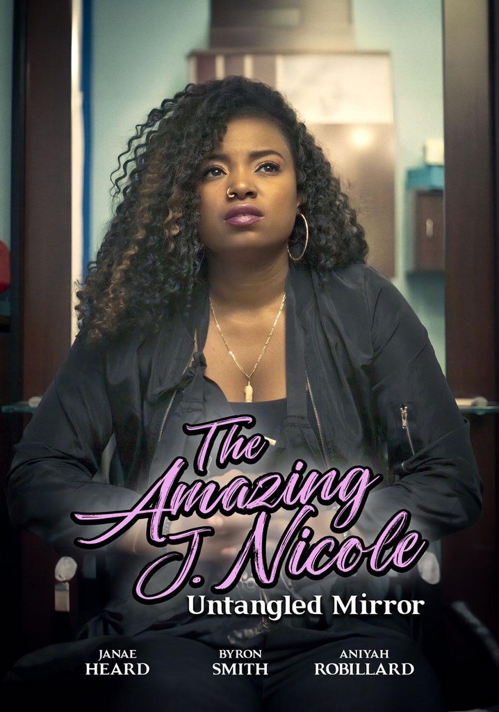 The Amazing J. Nicole Untangle Mirror streaming