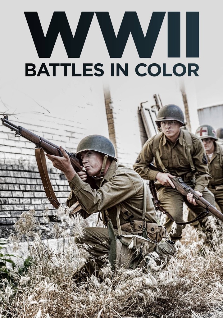 WWII Battles in Color Season 1 - watch episodes streaming online