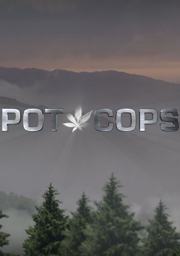 Pot Cops - watch tv show streaming online