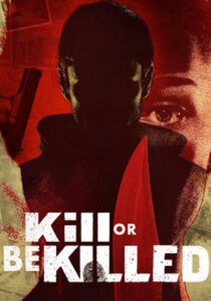 Kill or Be Killed - stream tv show online