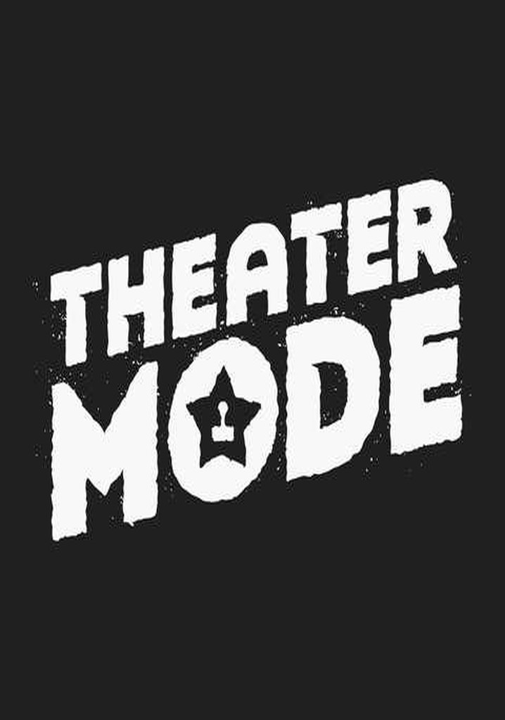 Theater Mode - watch tv show streaming online