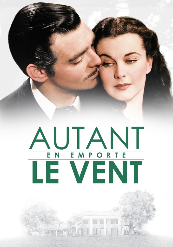 Regarder Autant en emporte le vent en streaming
