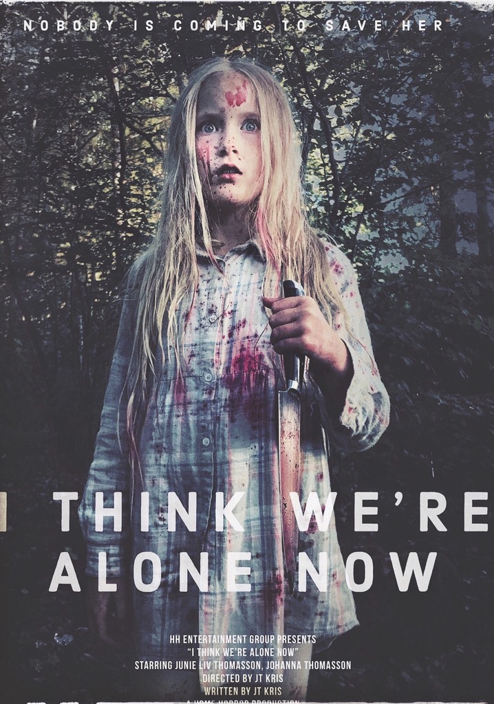 I Think We're Alone Now streaming: watch online