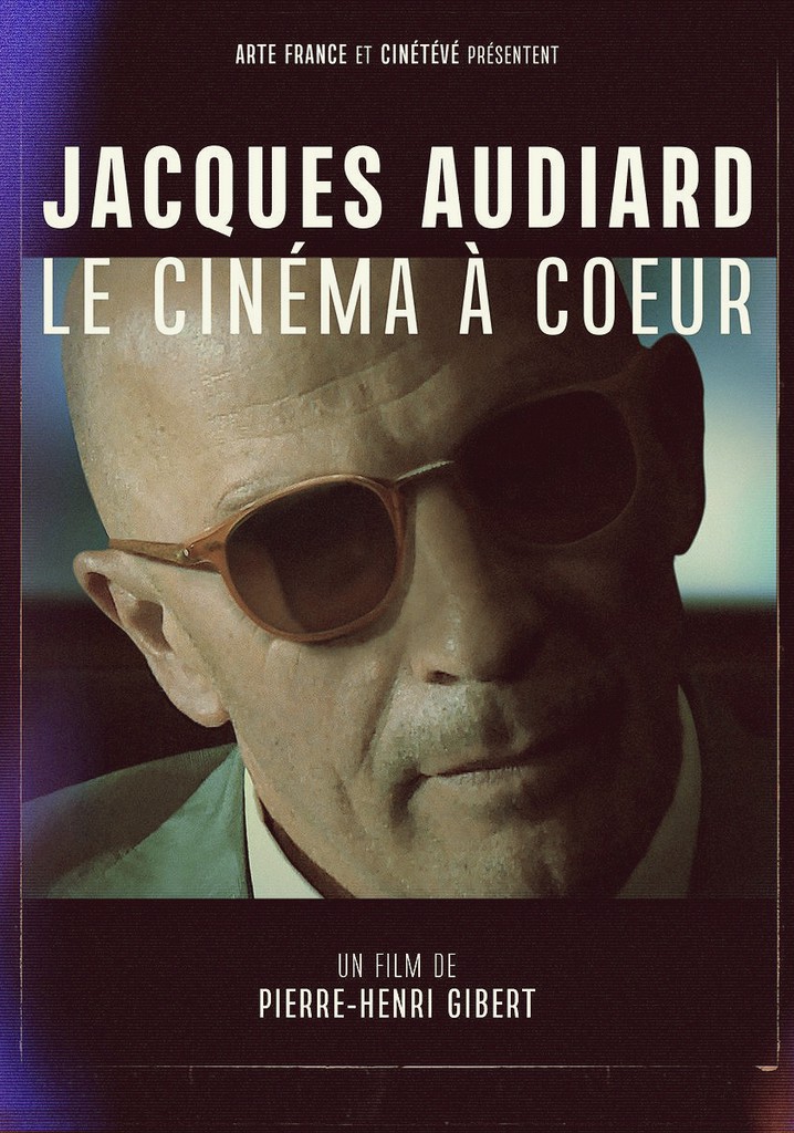 Jacques Audiard - Le cinéma à coeur streaming