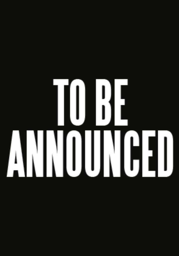 To Be Announced Streaming: Where To Watch Online?