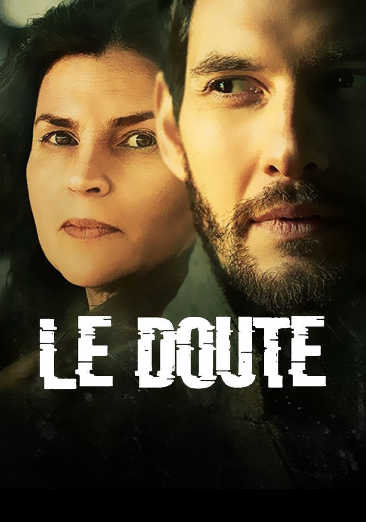 Où regarder la série Le doute en streaming