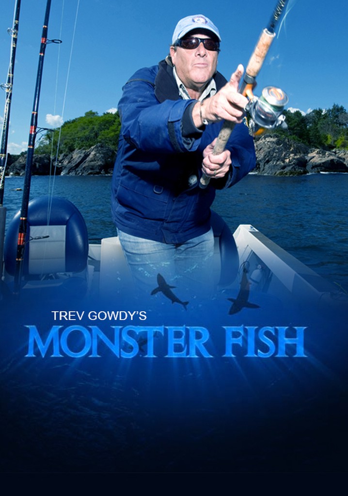 Trevor Gowdy's Monster Fish - streaming online