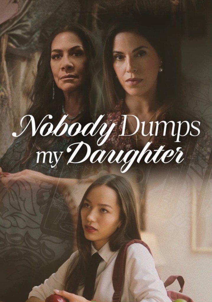 Nobody Dumps My Daughter streaming: watch online