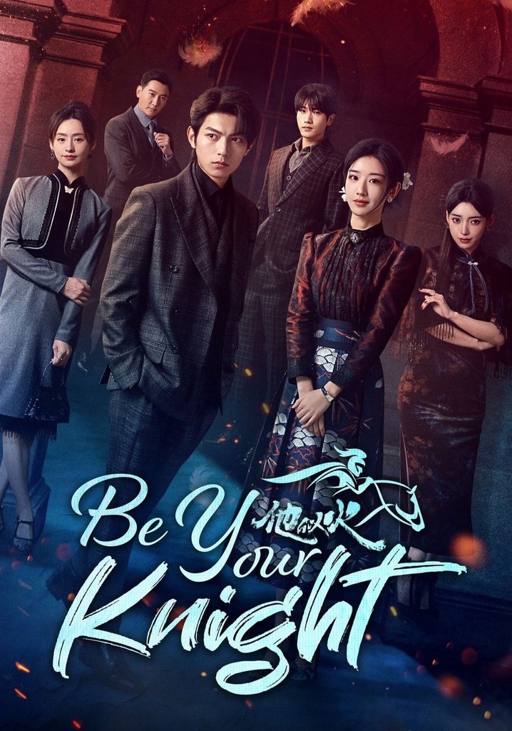 Be Your Knight - streaming tv show online