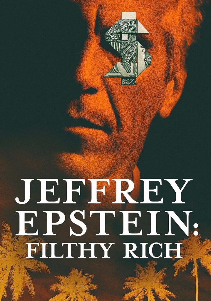 Jeffrey Epstein: Filthy Rich - streaming online