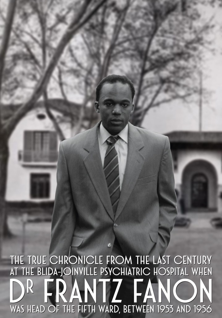 True Chronicles of the Blida Joinville Psychiatric Hospital in the Last Century, when Dr Frantz ...