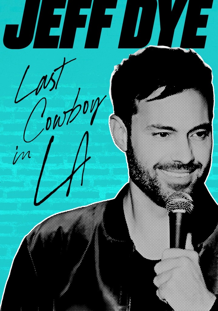 Jeff Dye: Last Cowboy in LA streaming online