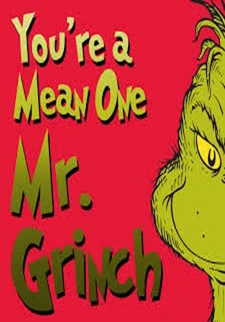 You're a Mean One, Mr. Grinch! streaming online