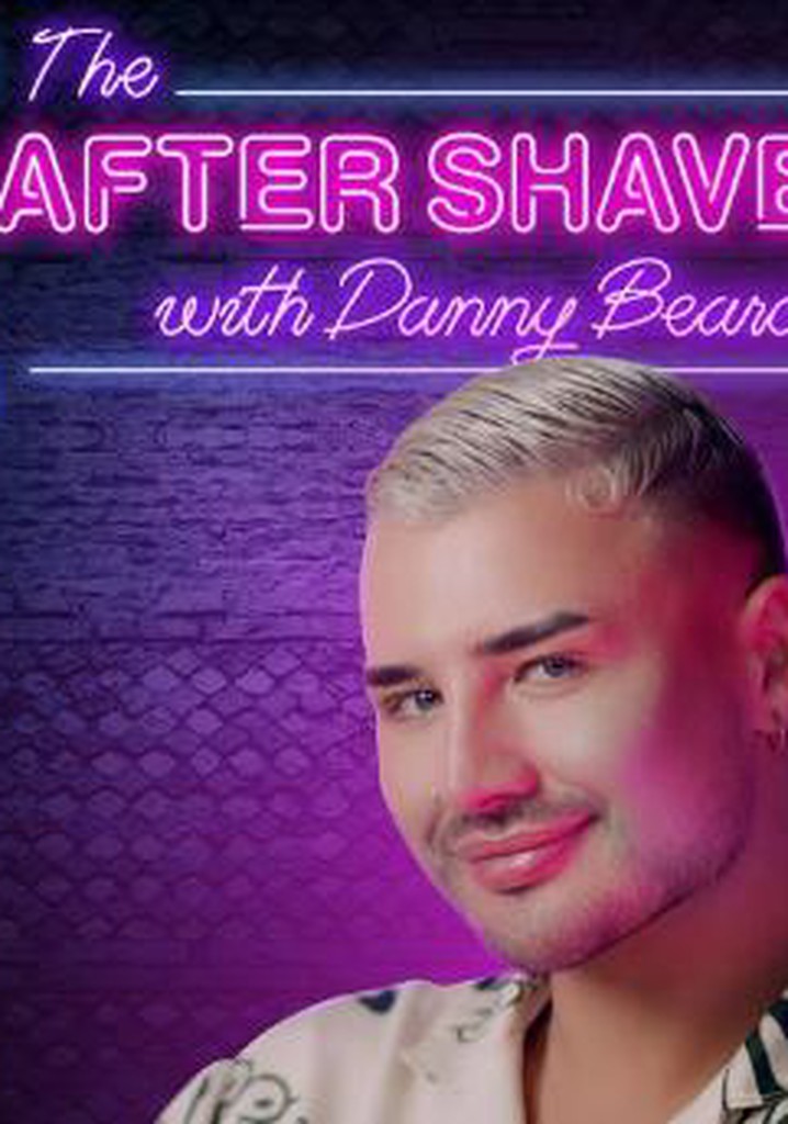 The After Shave with Danny Beard - streaming online