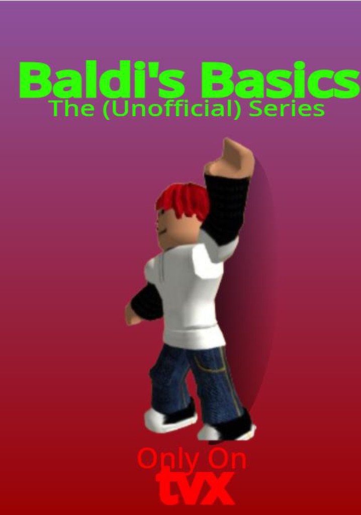 Baldi's Basics: The (Unofficial) Series - streaming Baldi's Basics: The (Unofficial) Series - streaming