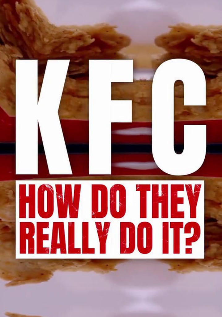 KFC: How Do They Really Do It? - stream online