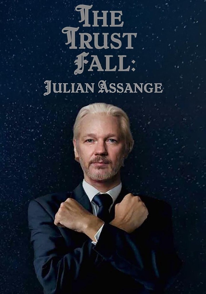 The Trust Fall: Julian Assange streaming online