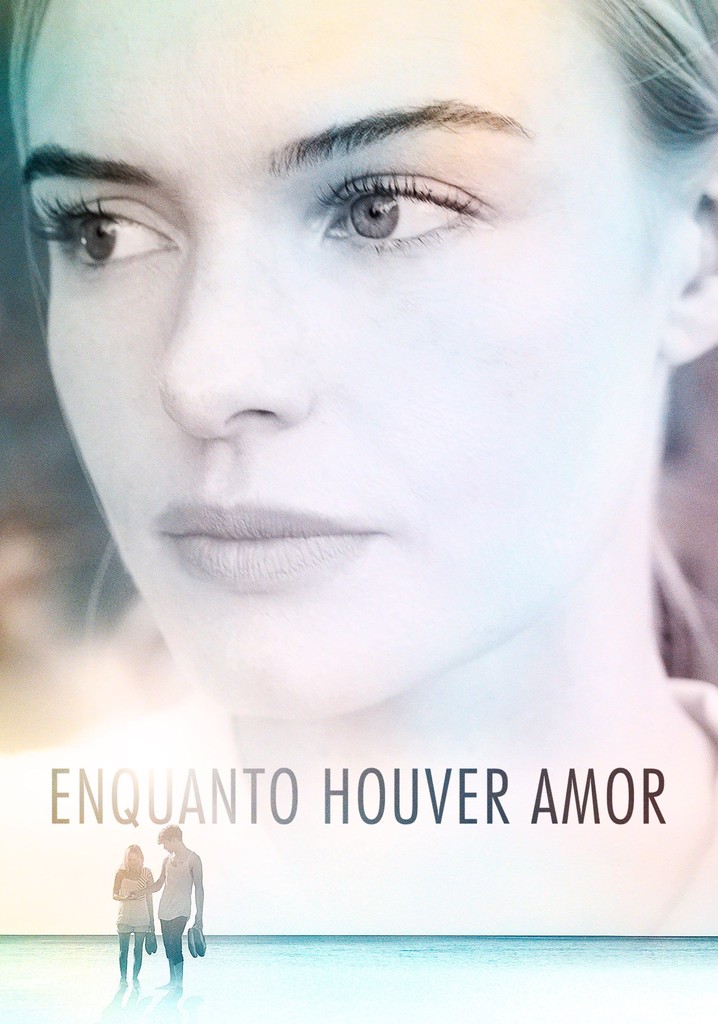 Enquanto Houver Amor filme - Veja onde assistir