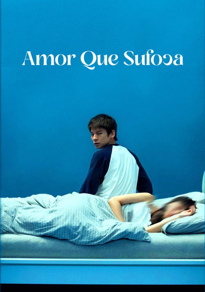 AMOR QUE SUFOCA filme - Veja onde assistir