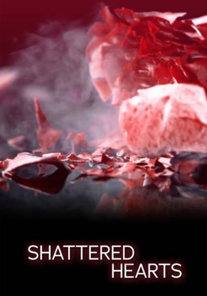 Shattered Hearts - streaming tv show online