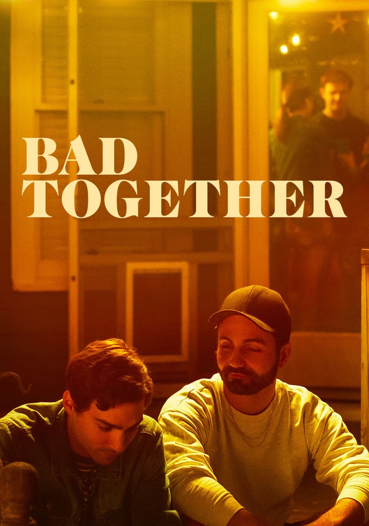 Bad Together - watch tv show streaming online