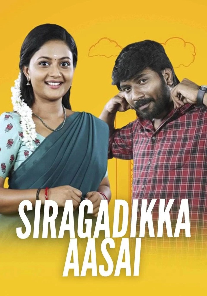 Siragadikka Aasai - streaming tv show online