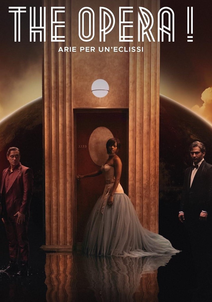 The Opera! - Arie per un'eclissi - streaming online