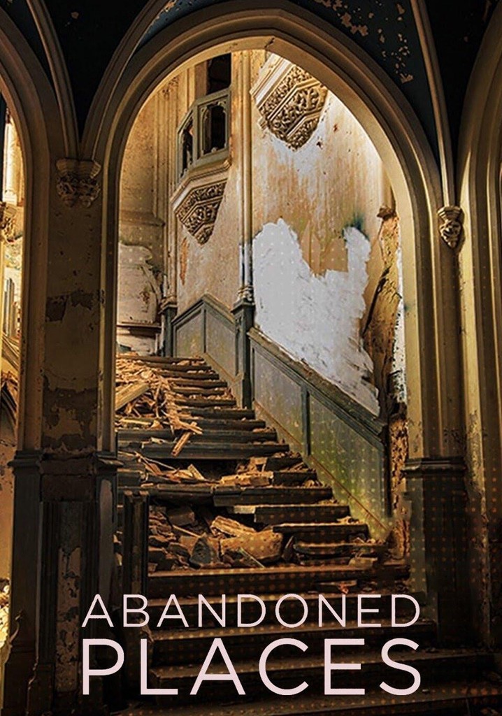Abandoned Places - streaming tv show online