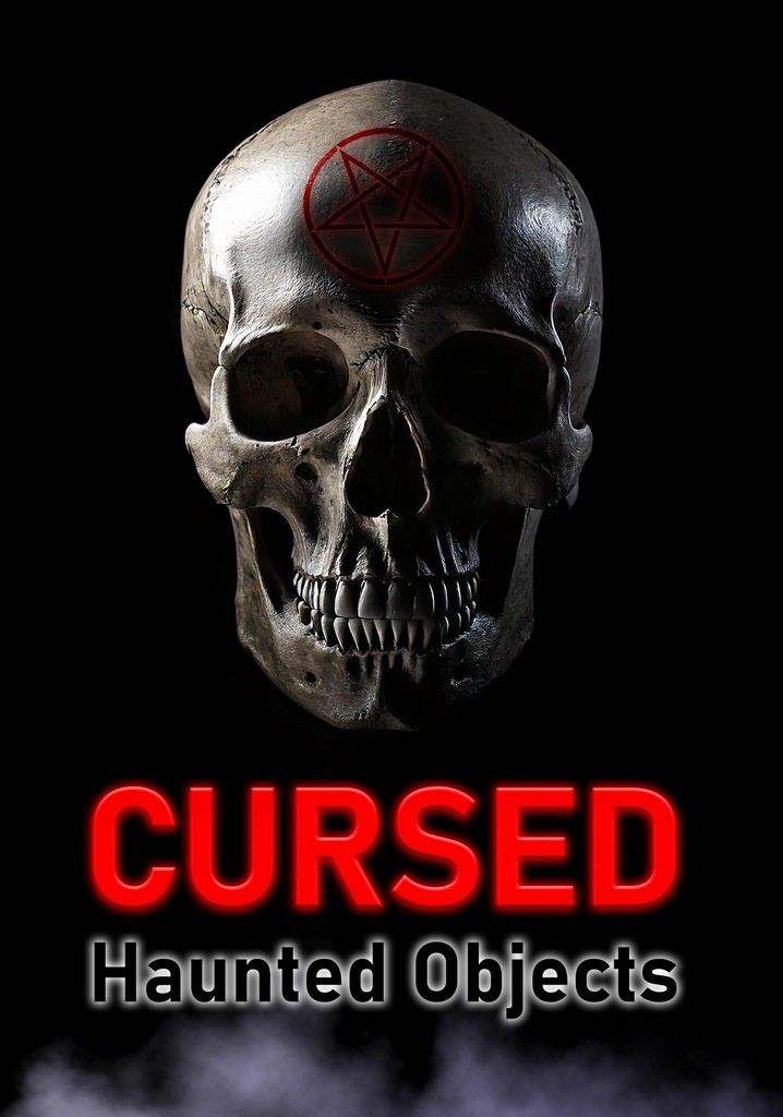 Cursed: Haunted Objects streaming: watch online
