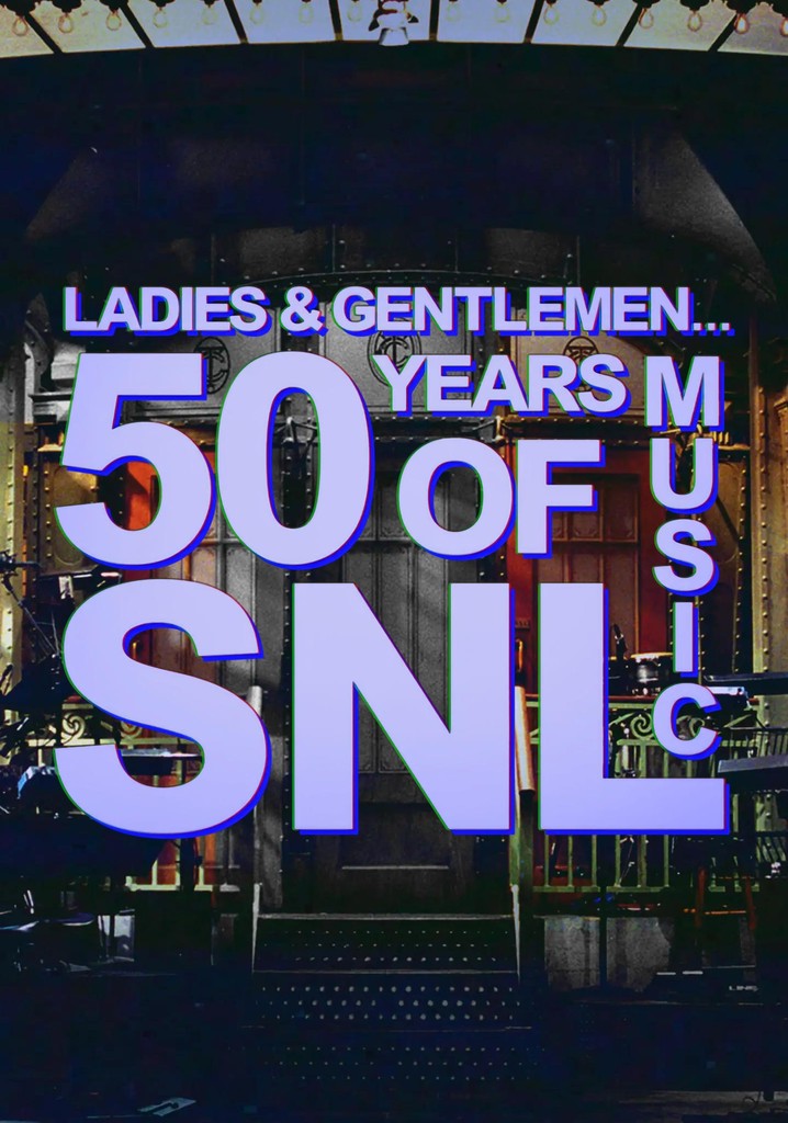 Ladies & Gentlemen... 50 Years of SNL Music streaming