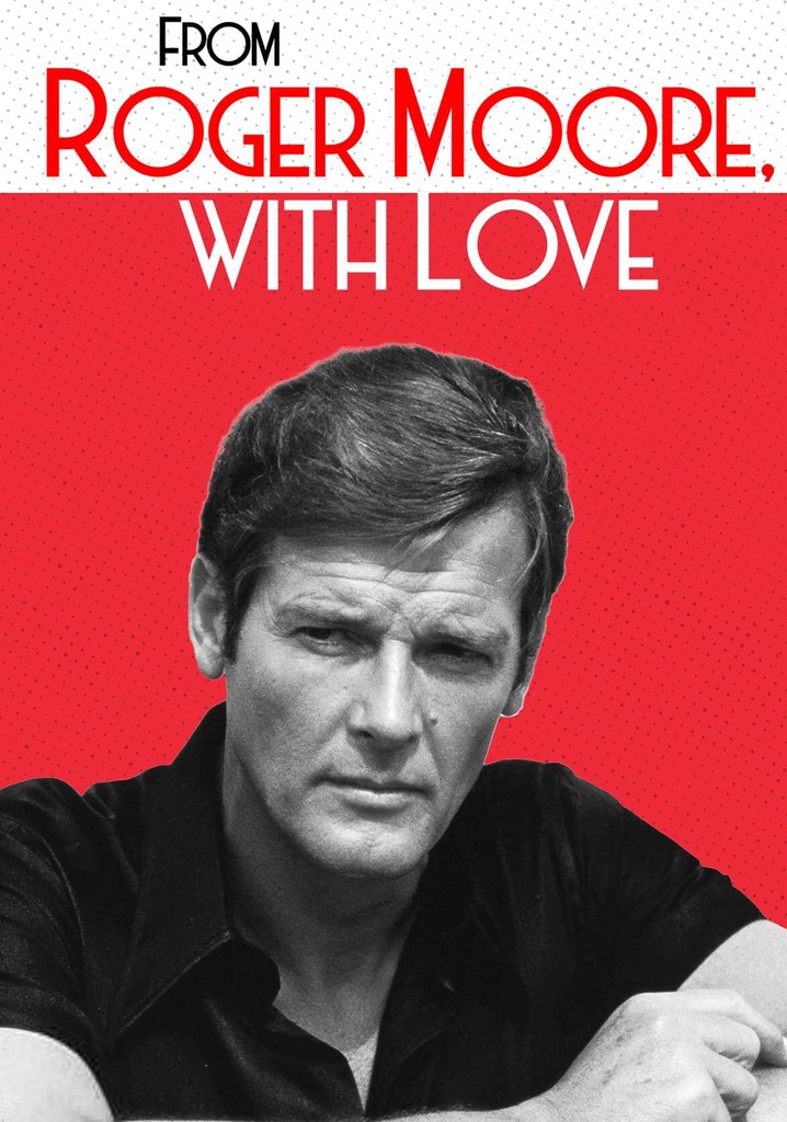 From Roger Moore with Love - watch streaming online