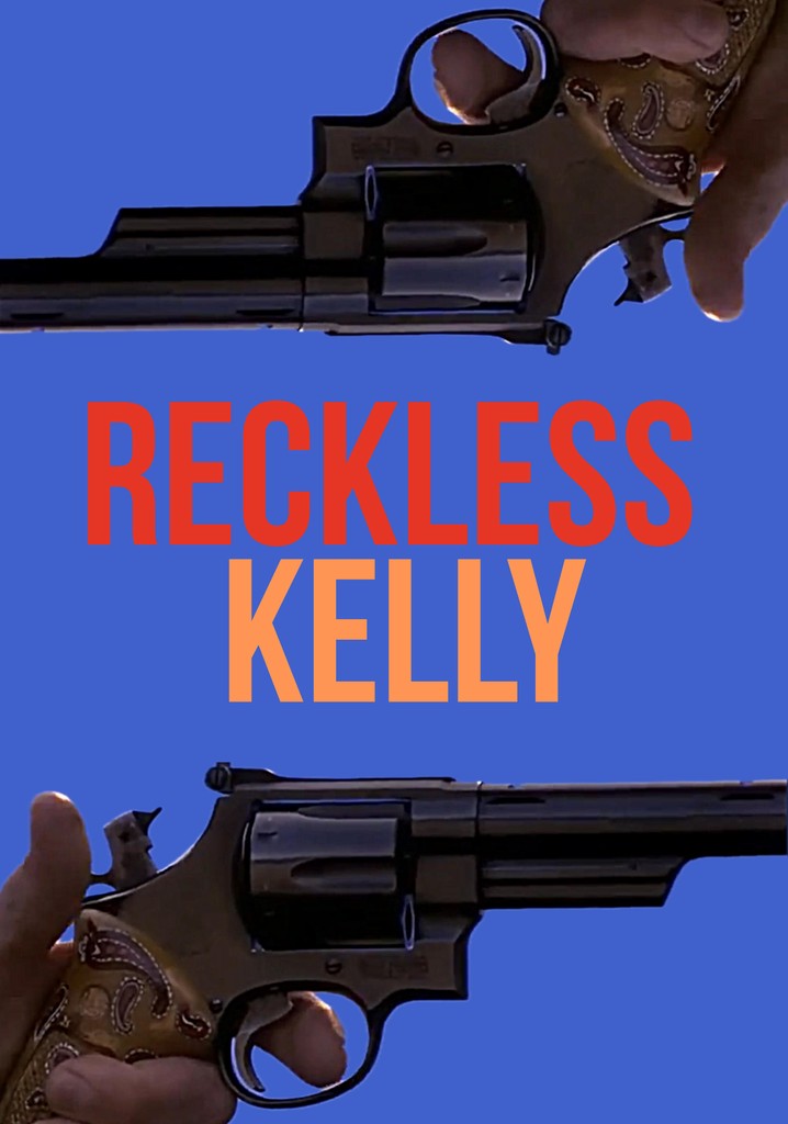 Reckless Kelly - movie: watch stream online