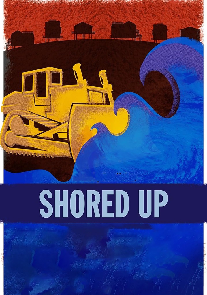 Shored Up streaming: where to watch movie online?